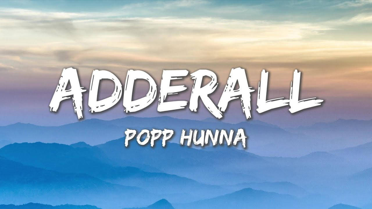 Adderall (Corvette Corvette) - Popp Hunna (Lyrics) - YouTube Music