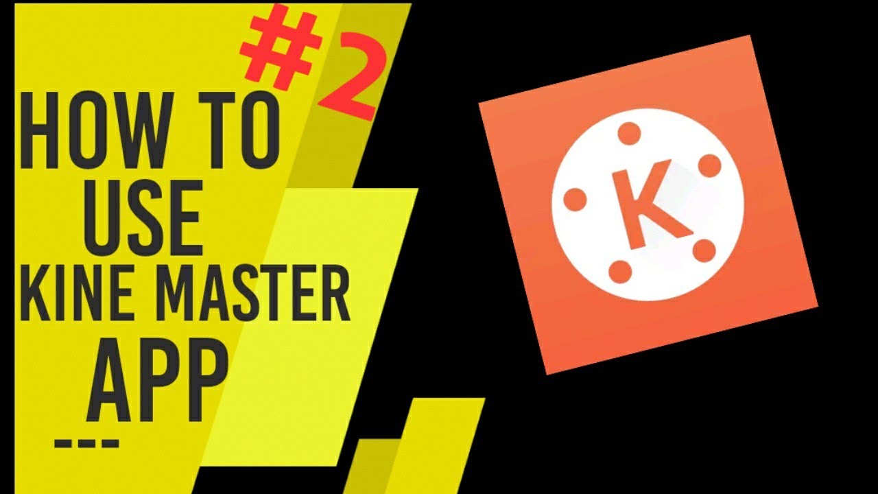 #2|| HOW TO USE KINEMASTER || VIDEO EDITING || ANDROID ESY USE - YouTube