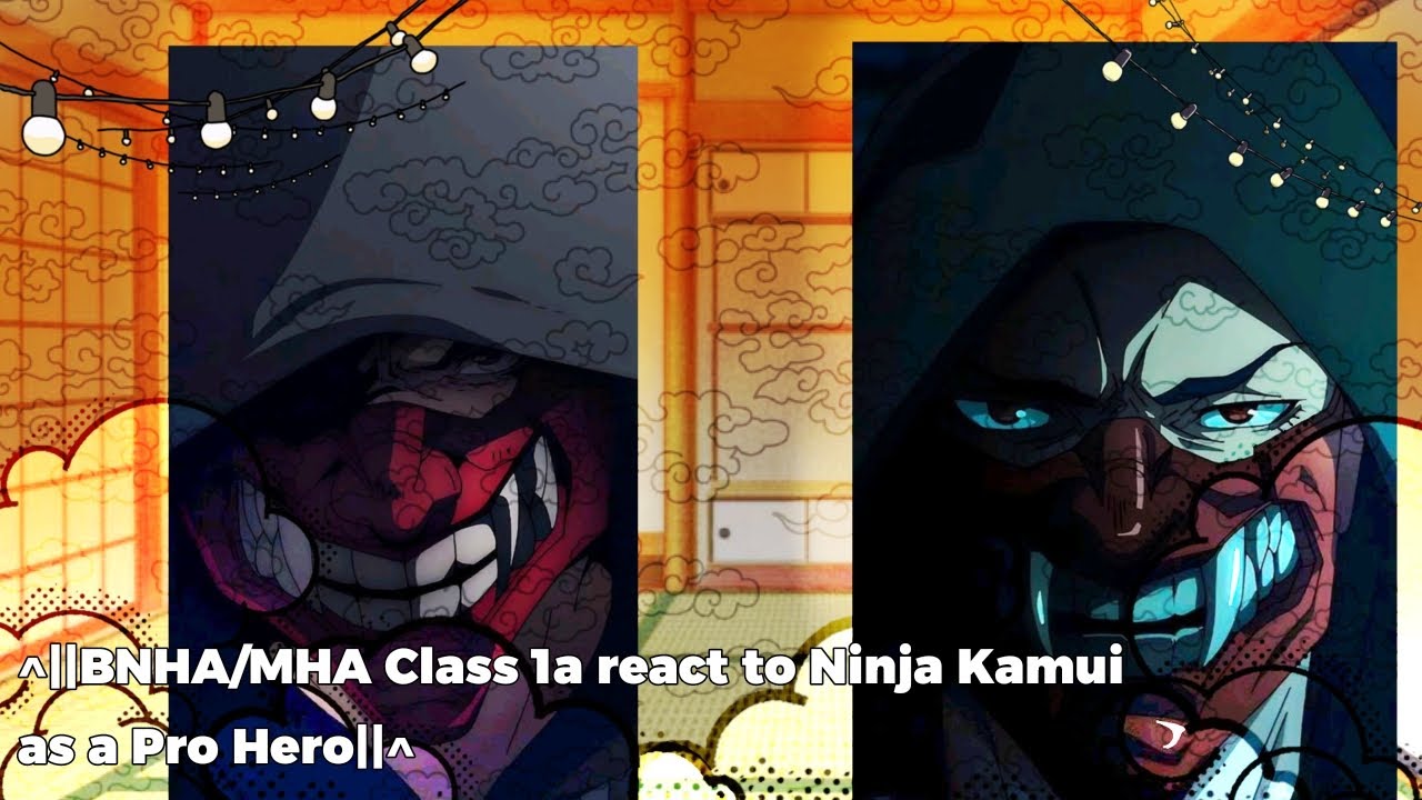 ^||BNHA/MHA Class 1a react to Ninja Kamui as a Pro Hero||^ - YouTube