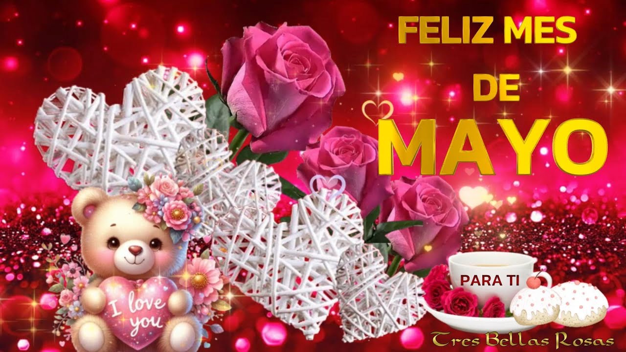 FELIZ MES DE MAYO PARA TI 🌹🎁💝💐 - YouTube