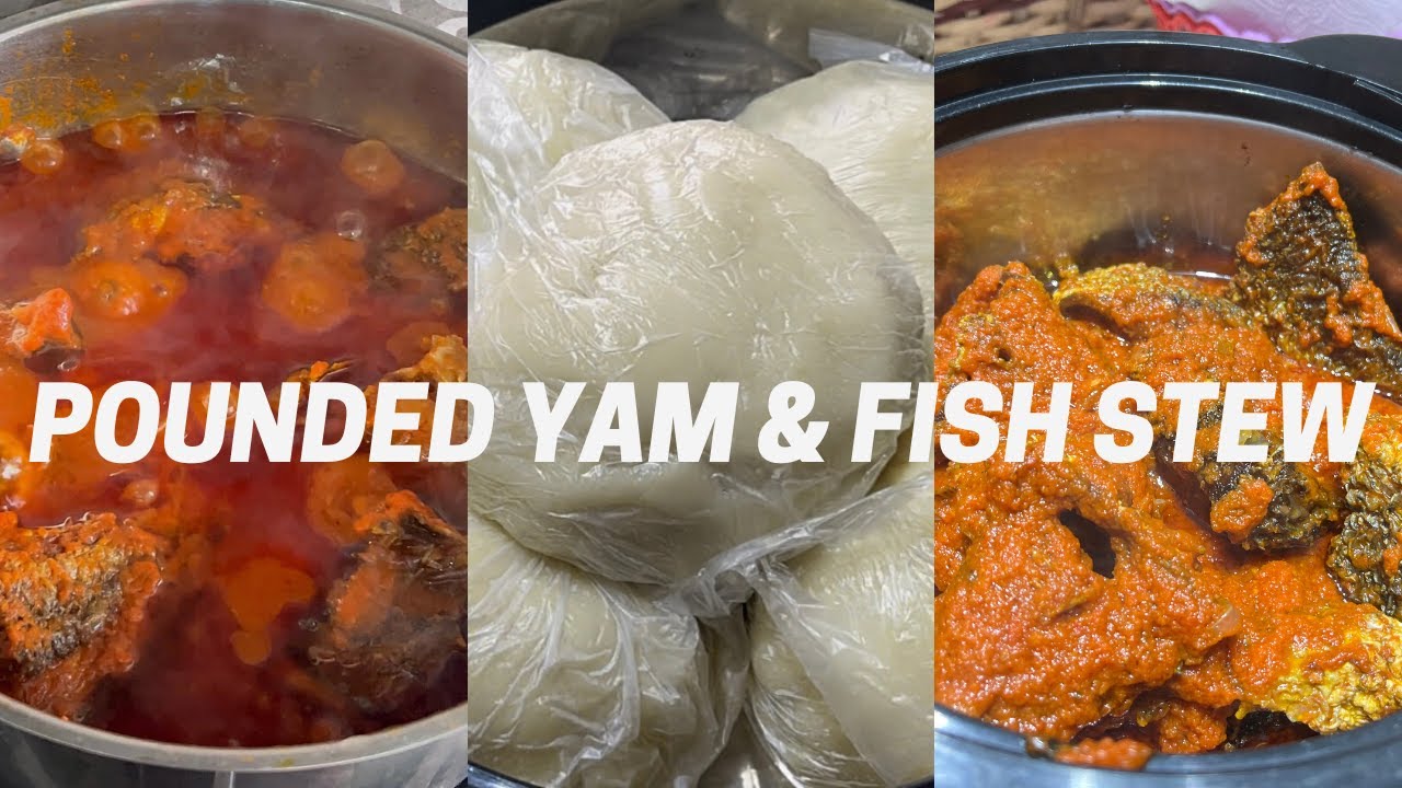 Making Pounded Yam and Fish Stew for My Family in Nigeria! - Naija ...