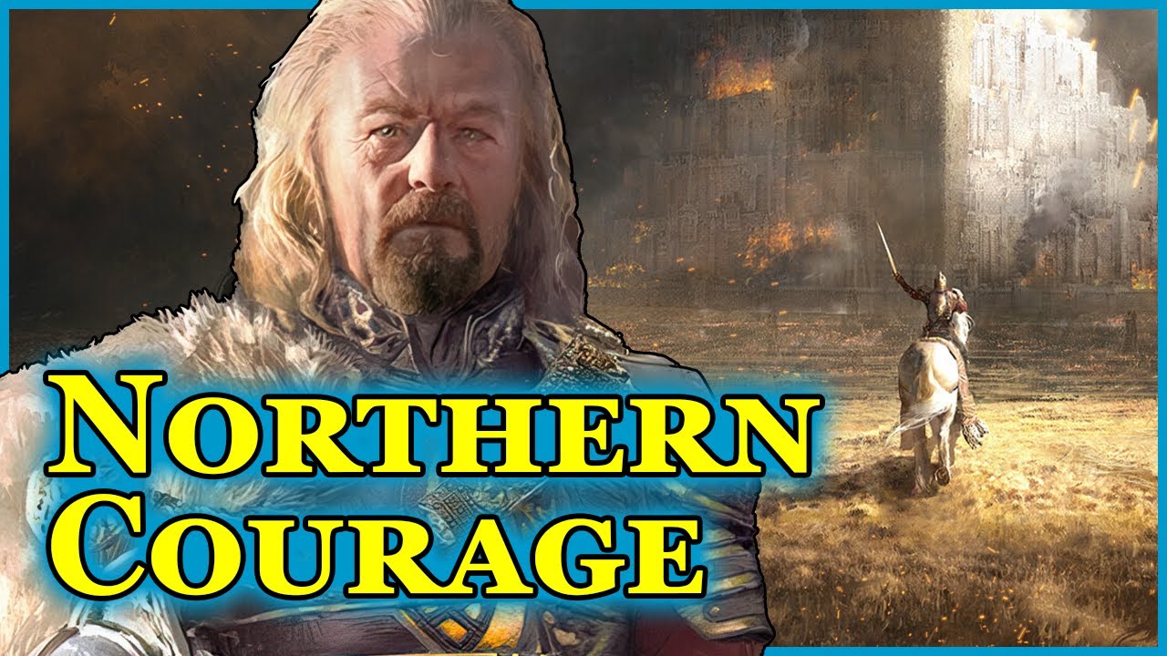 What Denethor Missed: Northern Courage and Theoden's Legacy - YouTube