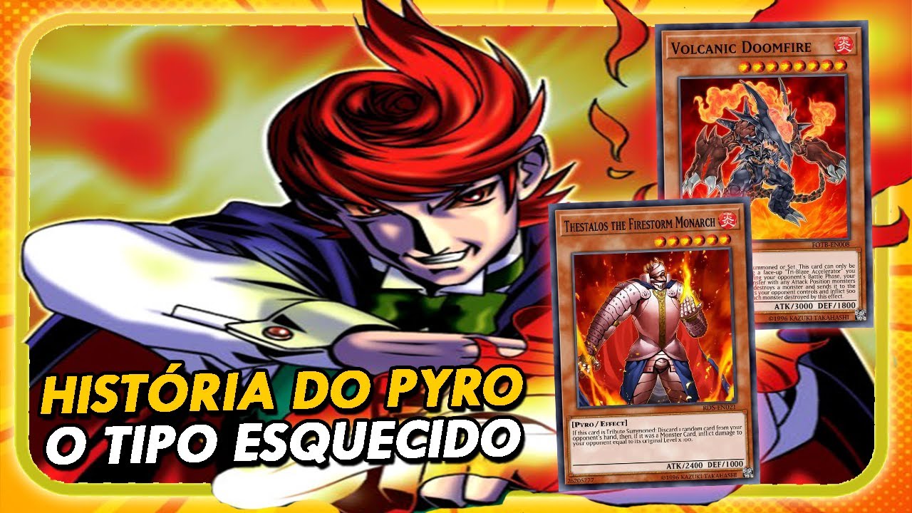 A HISTÓRIA DO TIPO PYRO - O TIPO ESQUECIDO PELA KONAMI EM YU-GI-OH ...
