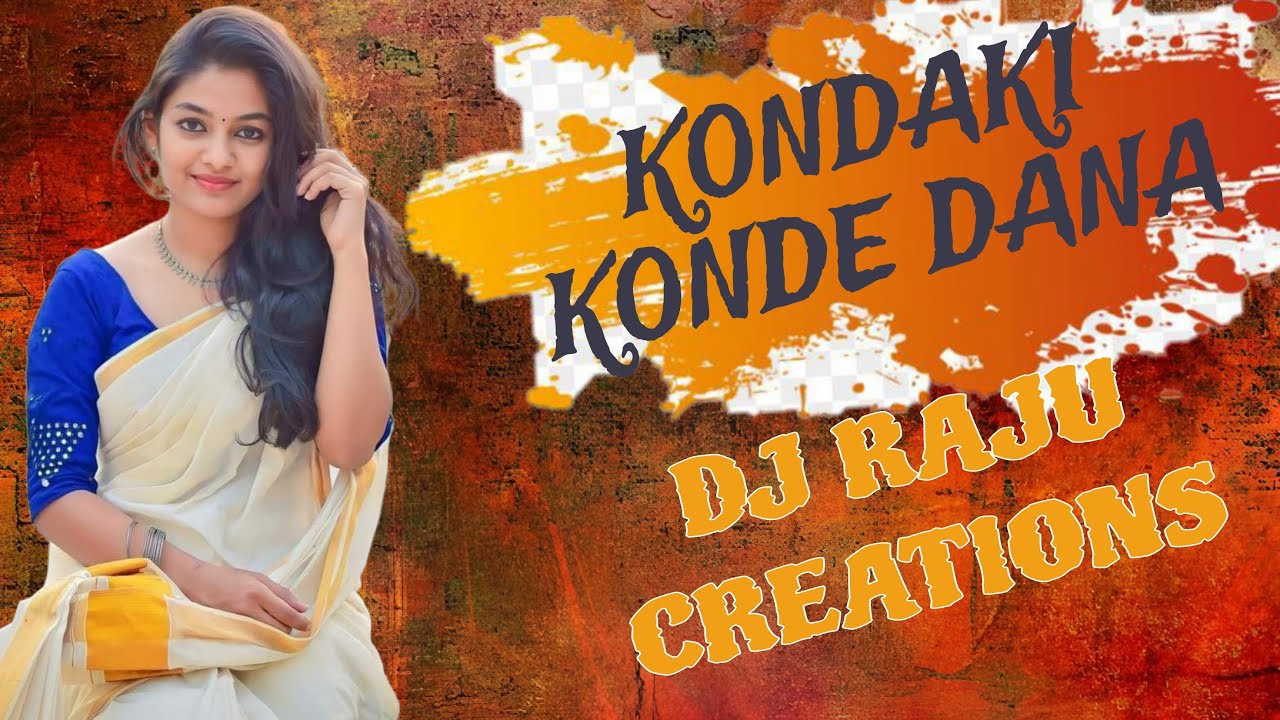 KONDA KAKI KONDE DANA MIX BY DJ RAJU CREATIONS - YouTube