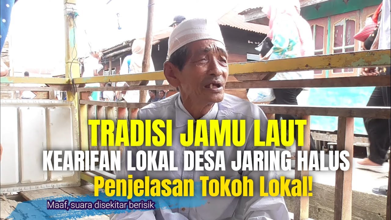 Tradisi Jamu Laut: Kearifan Lokal Desa Jaring Halus (Pendapat Tokoh ...