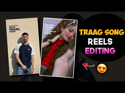 Traag Song Reels Editing | Instagram Trending Reels Editing | Pappie ...