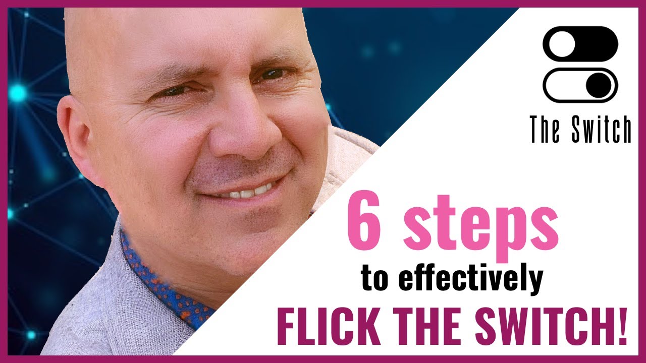 6 Effective Steps to "Flick the Switch" - YouTube