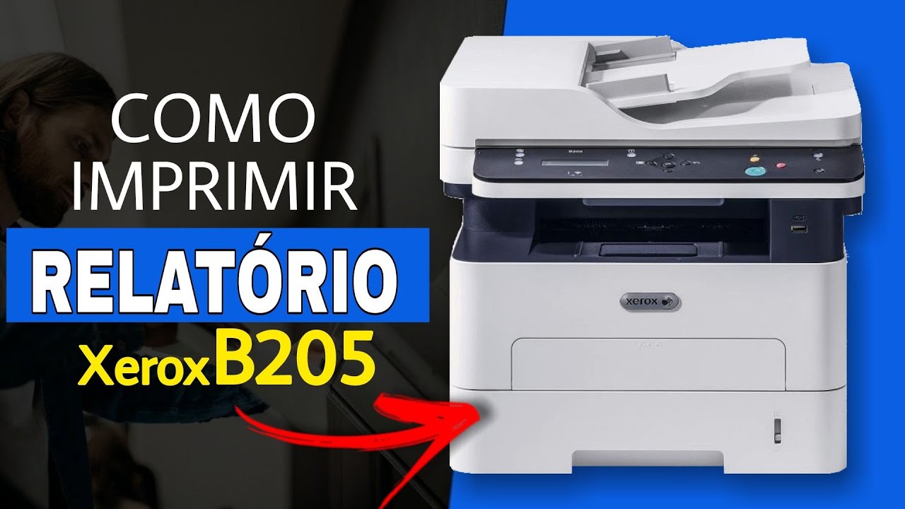 COMO IMPRIMIR O RELATÓRIO IMPRESSORA XEROX B205 #xeroxb205 - YouTube