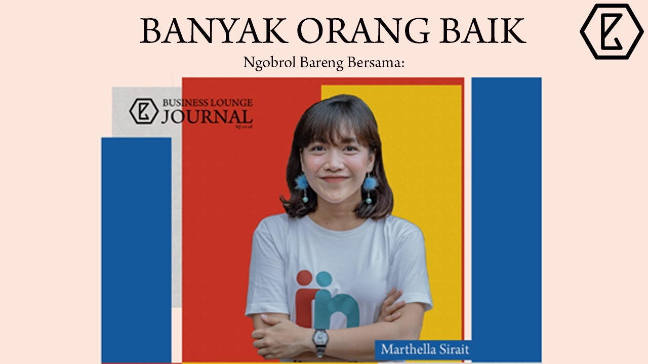 Banyak Orang Baik: Marthella Sirait - YouTube