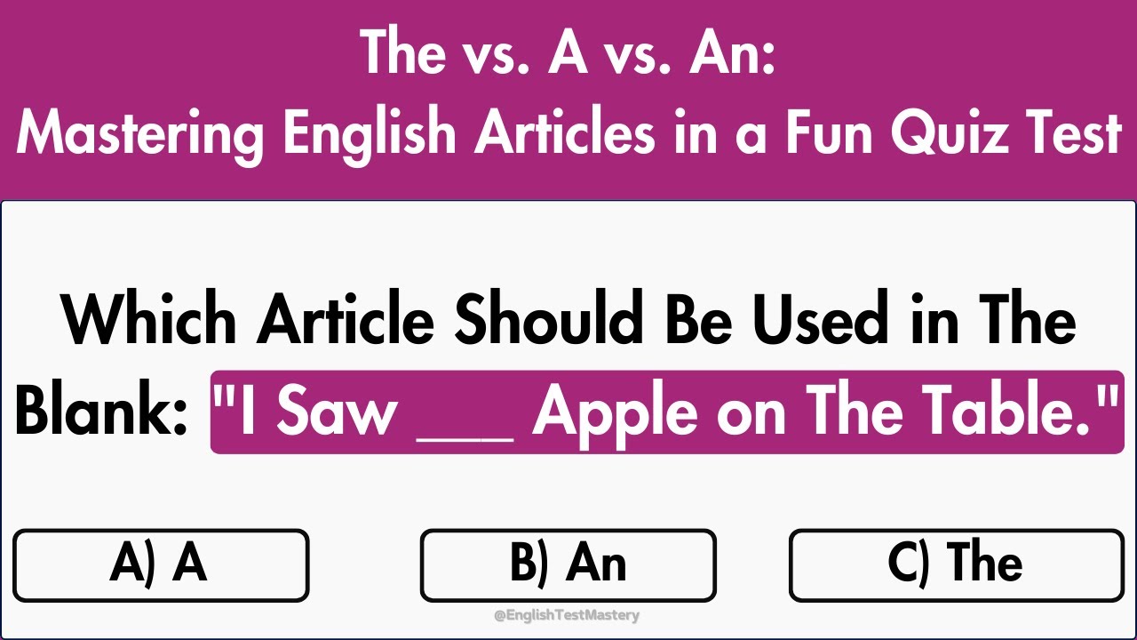 A, An, The Mastering English Articles in a Fun Quiz Test | English Test ...