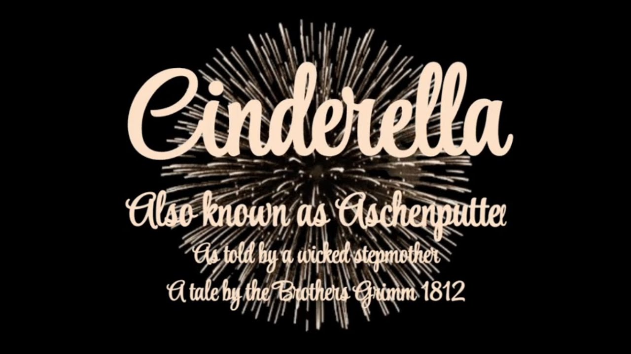 Cinderella Brothers Grimm 1812 Version with Aschenputtel - YouTube