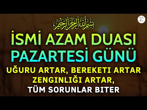 İSMİ AZAM DUASI. PAZARTESİ: BİR DEFA DİNLEDİ VE ANINDA YARDIM GELDİ.BU DUA'DA 100% İSMİ AZAM VARDIR