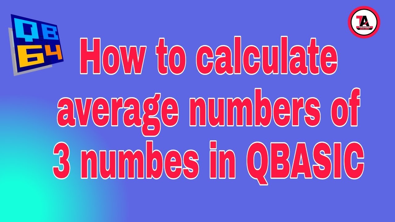 How To Calculate Average Numbers Of 3 Numbes In QBASIC Subscribe How To Calculate Average Numbers Of 3 Numbes In QBASIC Subscribe