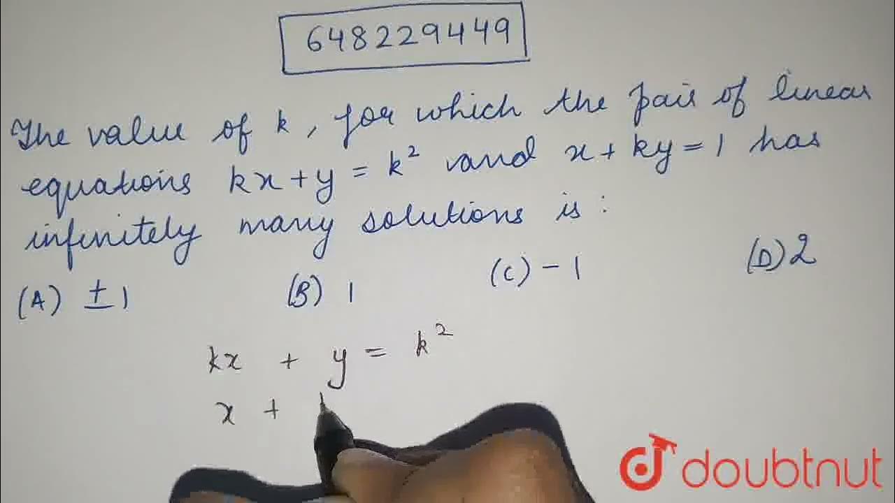 The Value Of K For Which The Pair Of Linear Equations Kx Y K 2 And X