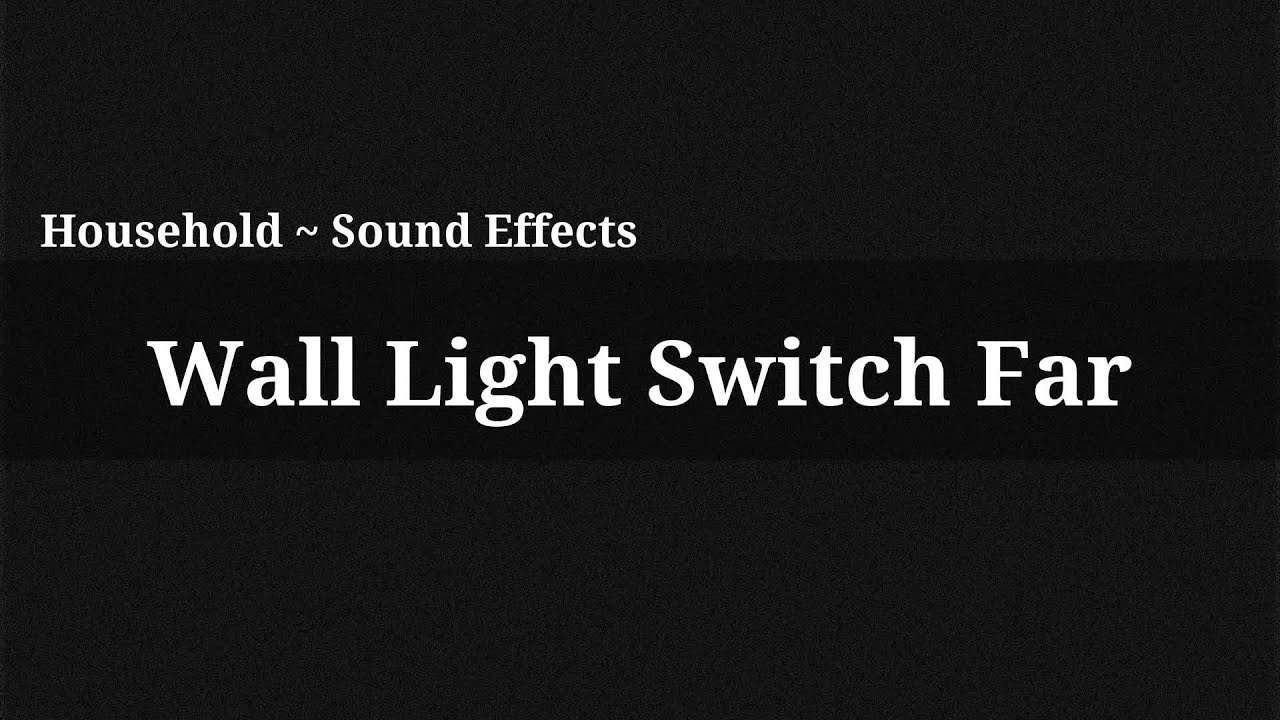 Wall Light Switch Far / Sound Effect - YouTube
