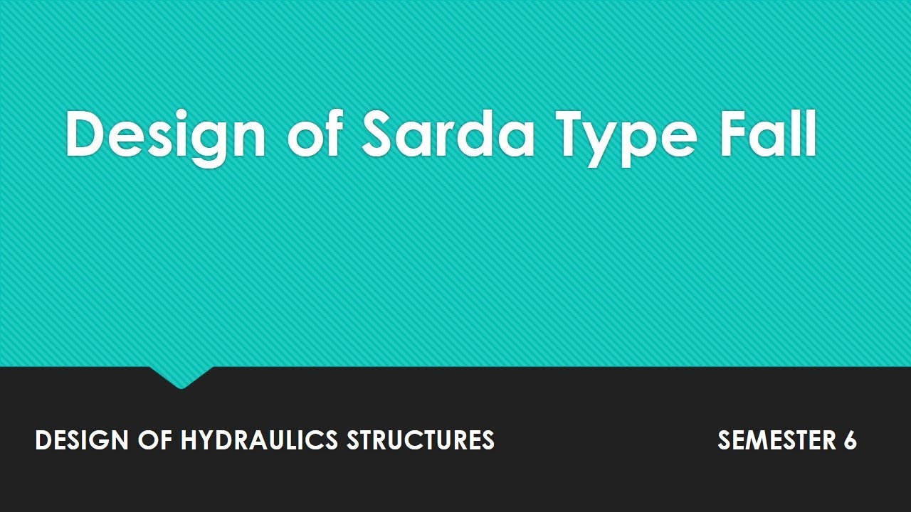 Design of Sarda Type Fall #video LEC 03 : Design of Hydraulic ...