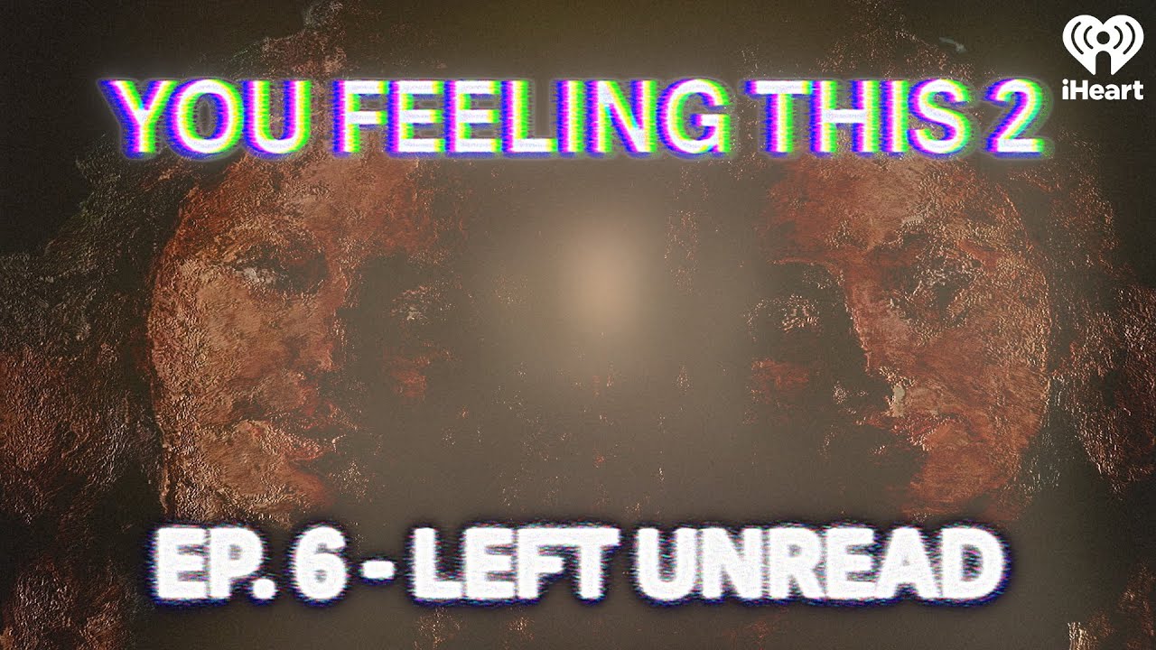6. Left Unread | You Feeling This 2 - YouTube