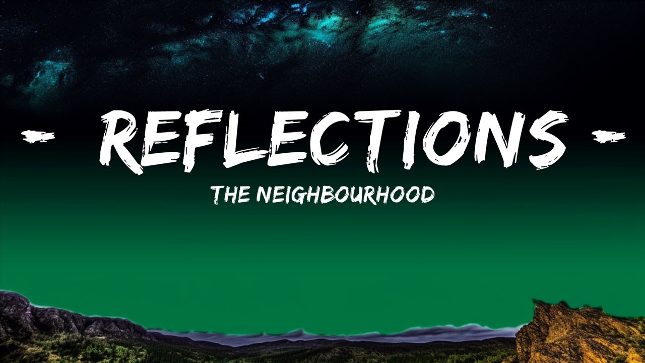 The Neighbourhood - Reflections (Lyrics) | David Music - YouTube