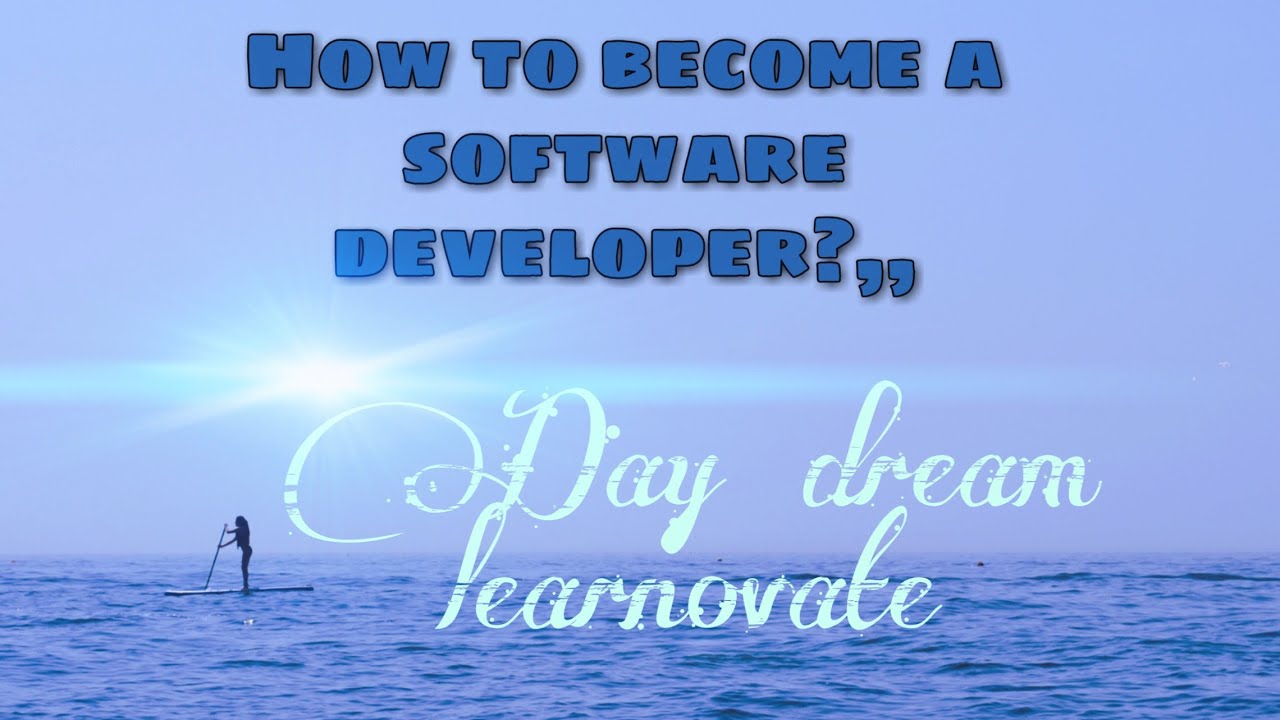 Day dream.. How to become a software developer mind it. In at this ...