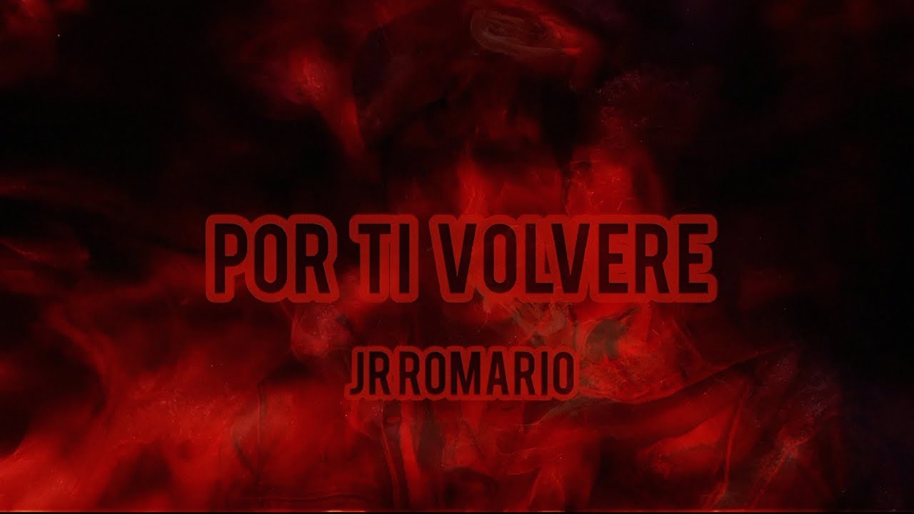 POR TI VOLVERE 😔 /Jr romario🤴 ( visualizer🎥) - YouTube