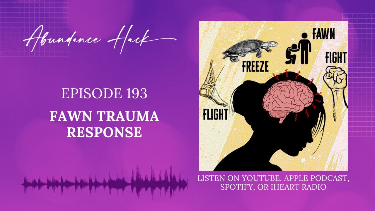 Fawn Trauma Response Abundance Hack Podcast Episode 193 - YouTube