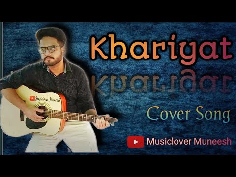 Khariyat | Cover Song | Musiclover Muneesh Ft. Lawrence