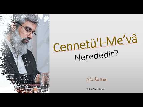 Cennetü'l-Me'vâ (Me'va Cenneti) Nerededir?