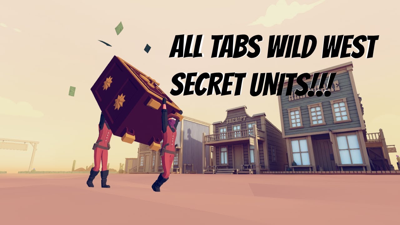 ALL TABS WILD WEST SECRET UNITS! - Totally Accurate Battle Simulator ...
