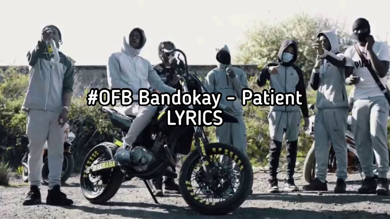 #OFB Bandokay - Patient Lyrics - YouTube