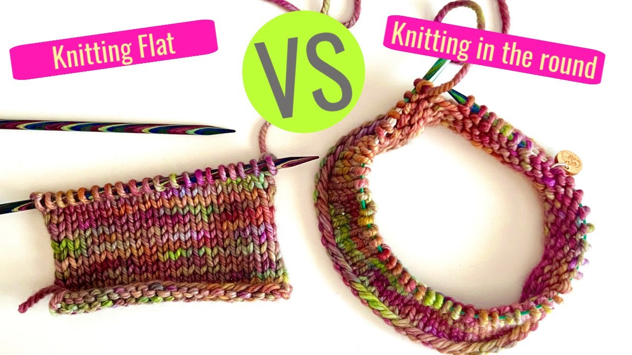 Knitting Flat vs. Knitting in the Round - YouTube