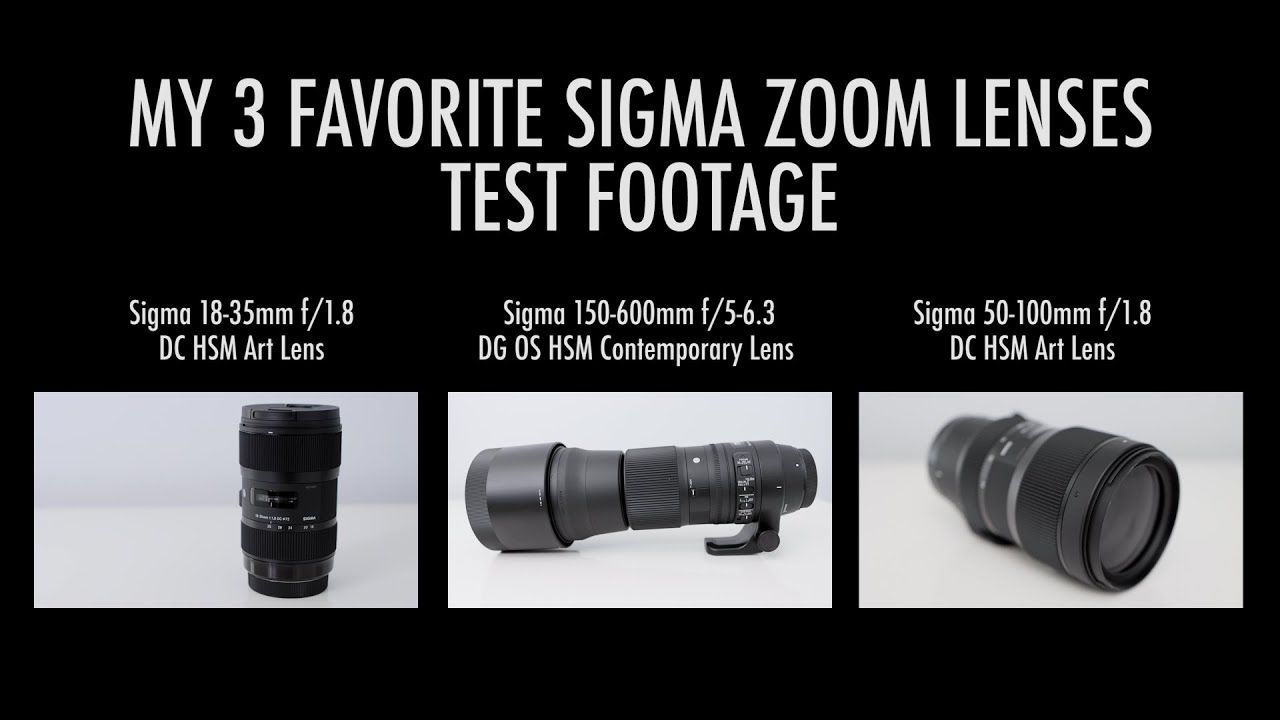 Best Sigma Zoom Lenses Test Footage: Sigma 18-35mm, Sigma 50-100mm ...