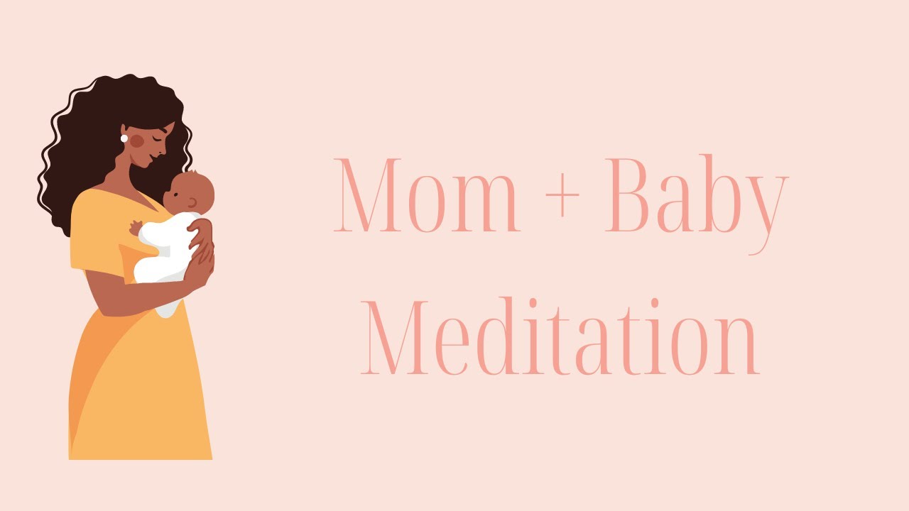 Mom + Baby Meditation - YouTube