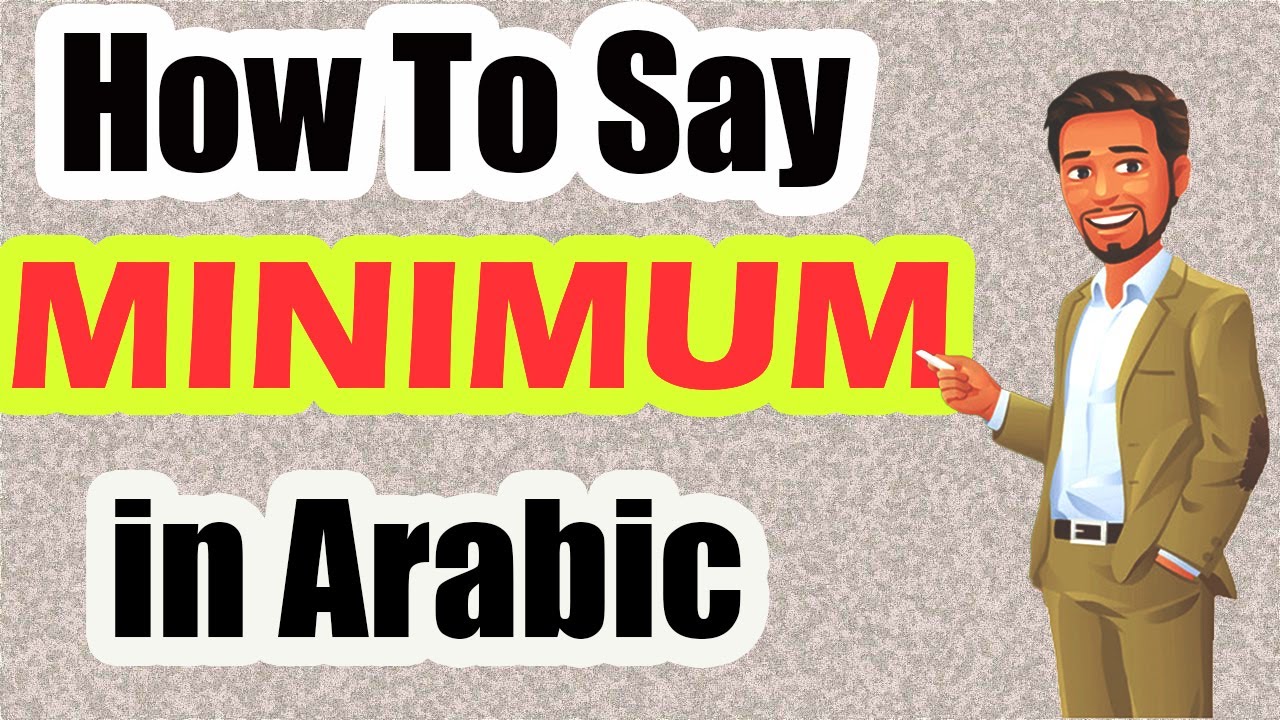 Say Minimum In Arabic 3 Minute Arabic Learn Arabic With Hafiz say-minimum-in-arabic-3-minute-arabic-learn-arabic-with-hafiz