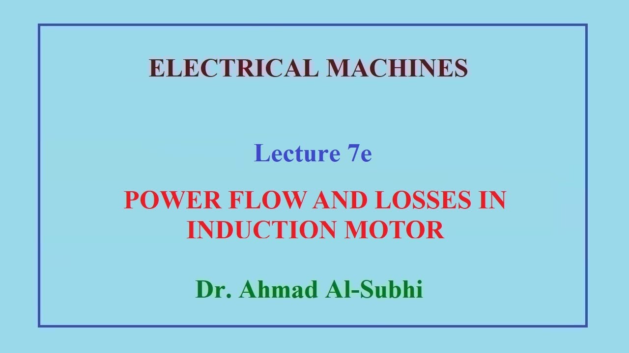 Electrical Machines Course: Lecture 7e - Power Flow and Losses in ...