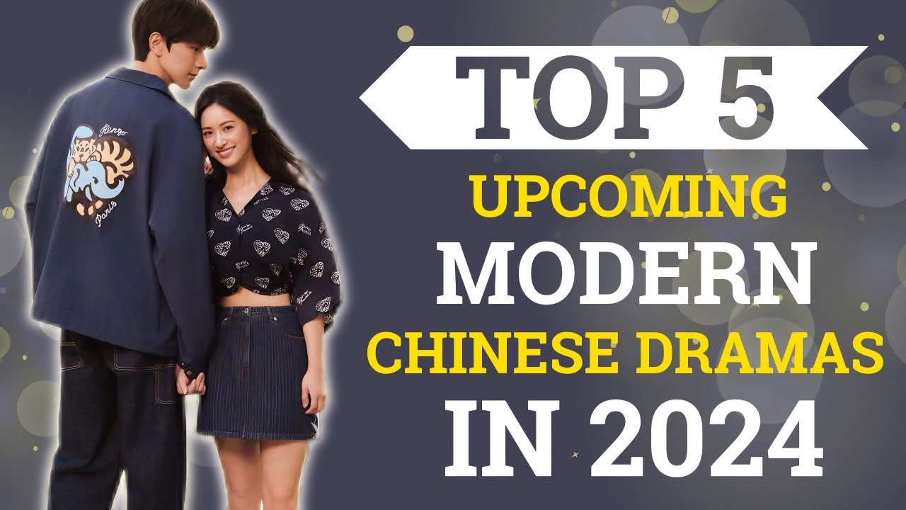 Top 5 UPCOMING MODERN Chinese Dramas You Can’t Miss in 2024! #cdrama # ...