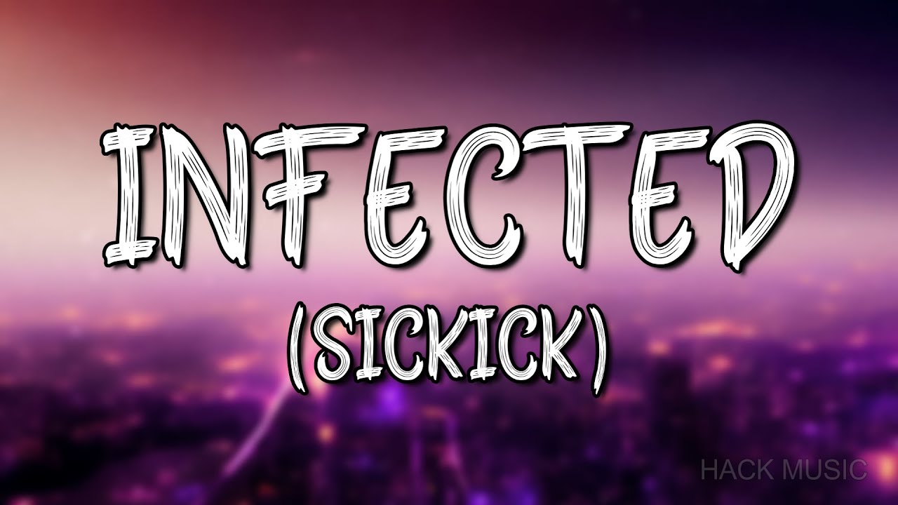 Sickick - Infected (lyrics) - YouTube