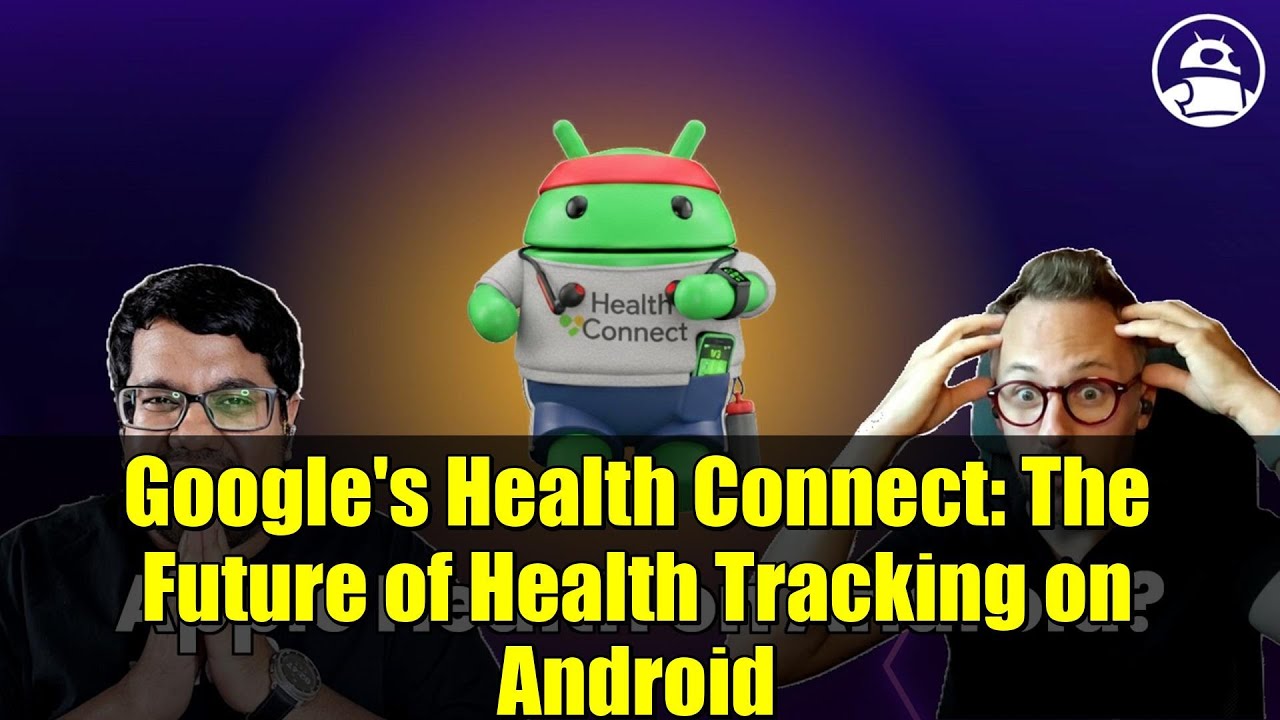 Google's Health Connect: The Future of Health Tracking on Android - YouTube