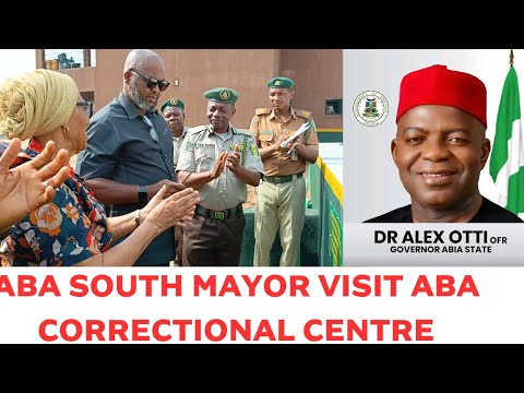 THE MAYOR OF ABA SOUTH HON UCHECHUKWU WOGU VISIT ABA PRISON TO ...