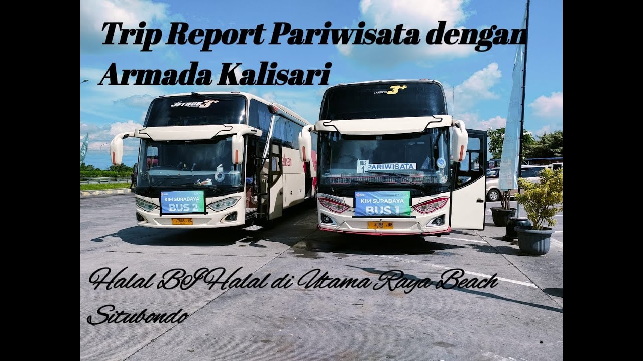 Trip edisi pariwisata bersama PO Kalisari surabaya I Halal Bi halal di ...