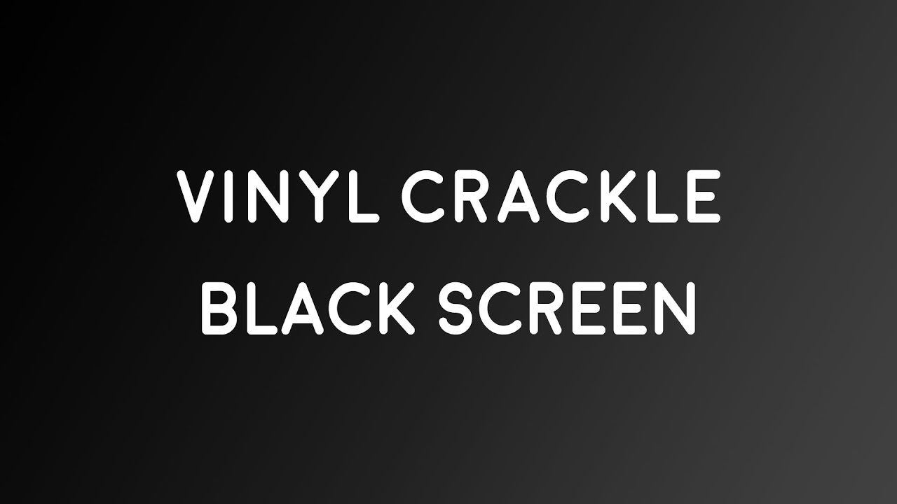 8 Hours Vinyl Crackle | Black Screen | Relax Focus Sleep - YouTube