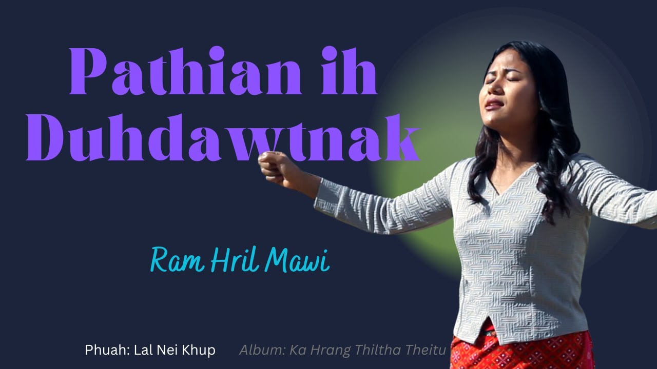 Ram Hril Mawi || Pathian Ih Duhdawtnak - YouTube