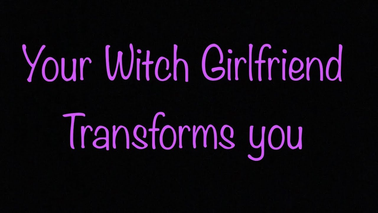 MtF 4 MtF Your Witch girlfriend Transforms you ASMR Audio RP (Trans ...