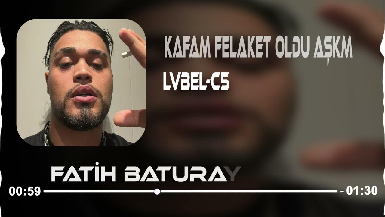 Of Benim Kafam Felaket Oldu Aşkım - Lvbel-C5 - NE? (Fatih Baturay Remix ...