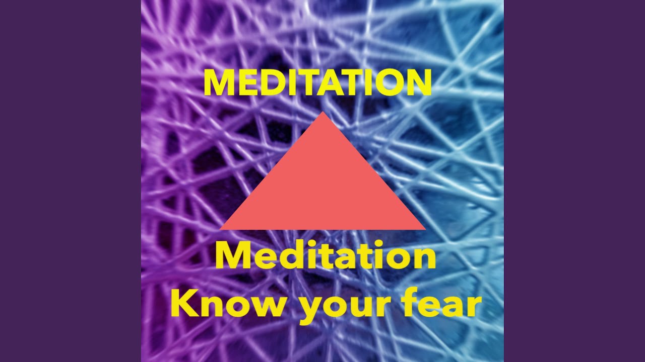 Meditation Know Your Fear - YouTube