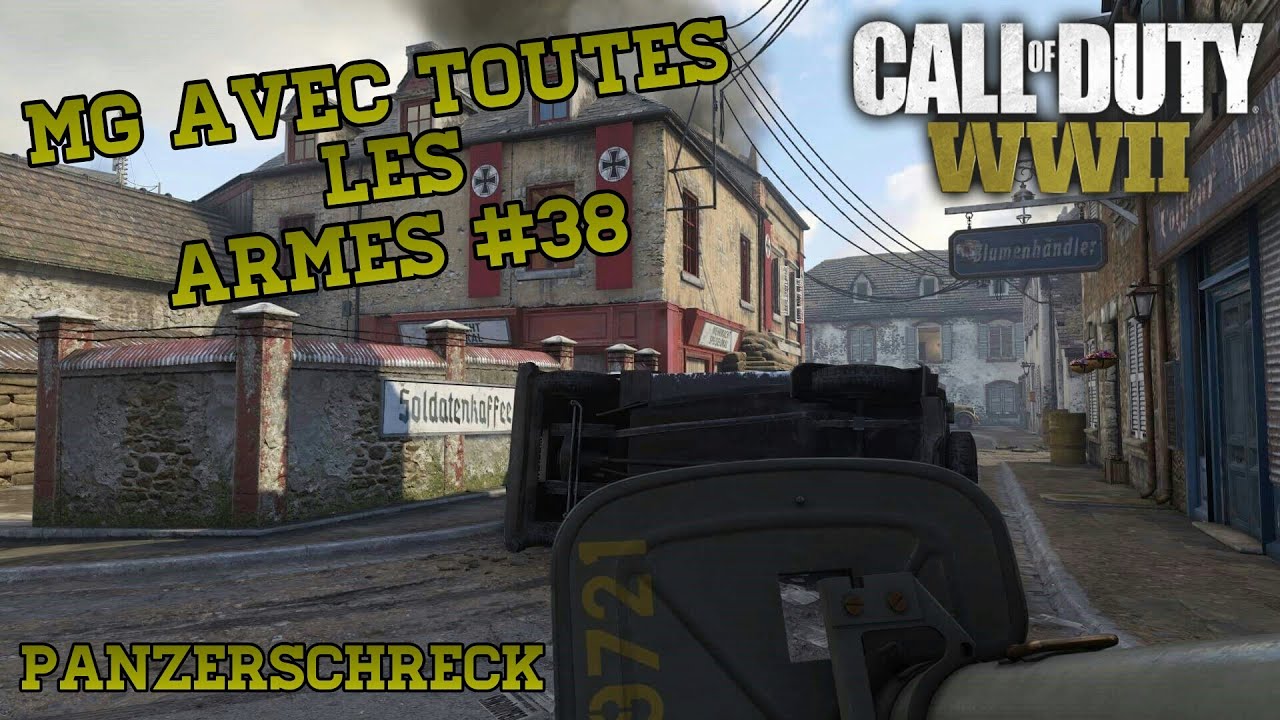 COD WWII | MG AVEC TOUTES LES ARMES #38 | PANZERSCHRECK - YouTube