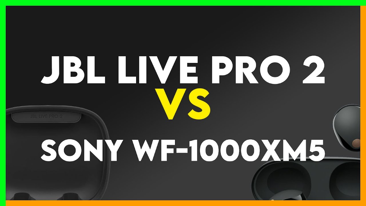 JBL Live Pro 2 vs Sony Wf-1000Xm5 Comparison - YouTube