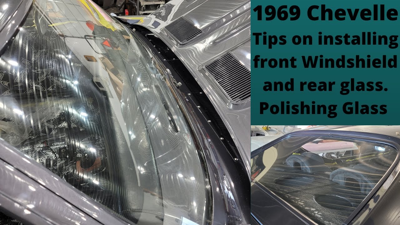1969 Chevelle Restomod windshield and back glass installation tips ...