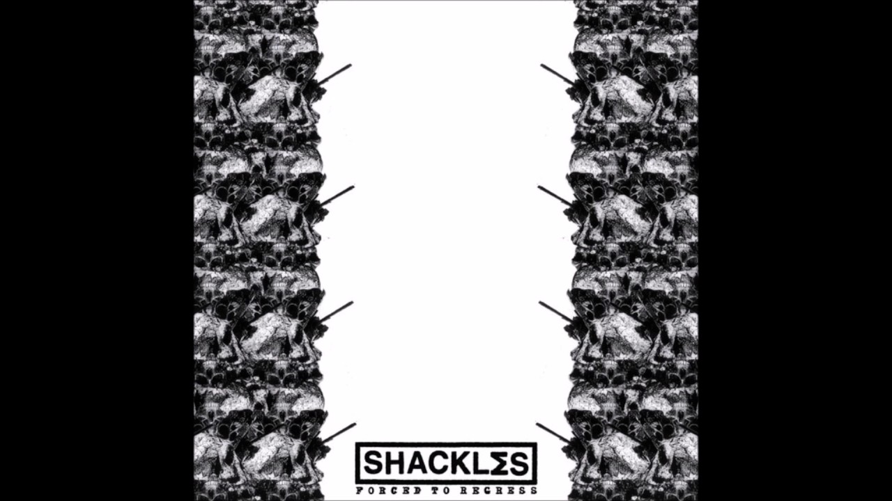 Shackles – Forced To Regress [FULL ALBUM] - YouTube