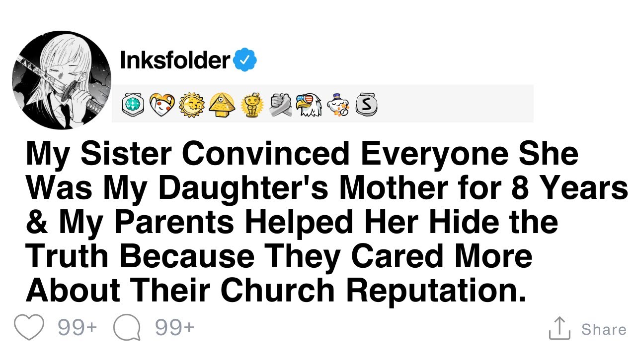 My Sister Convinced Everyone She Was My Daughter's Mother for 8 Years ...