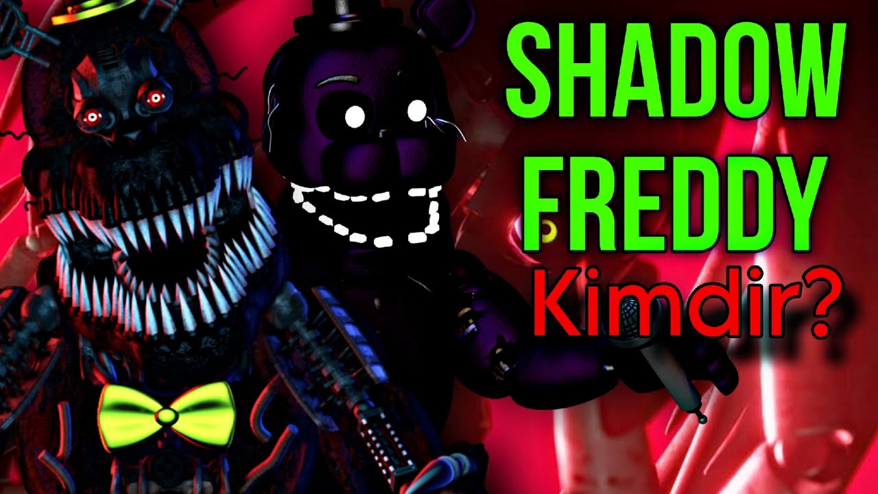Shadow Freddy Kimdir? | FNaF: Türkçe Teori | Five Nights at Freddy's ...